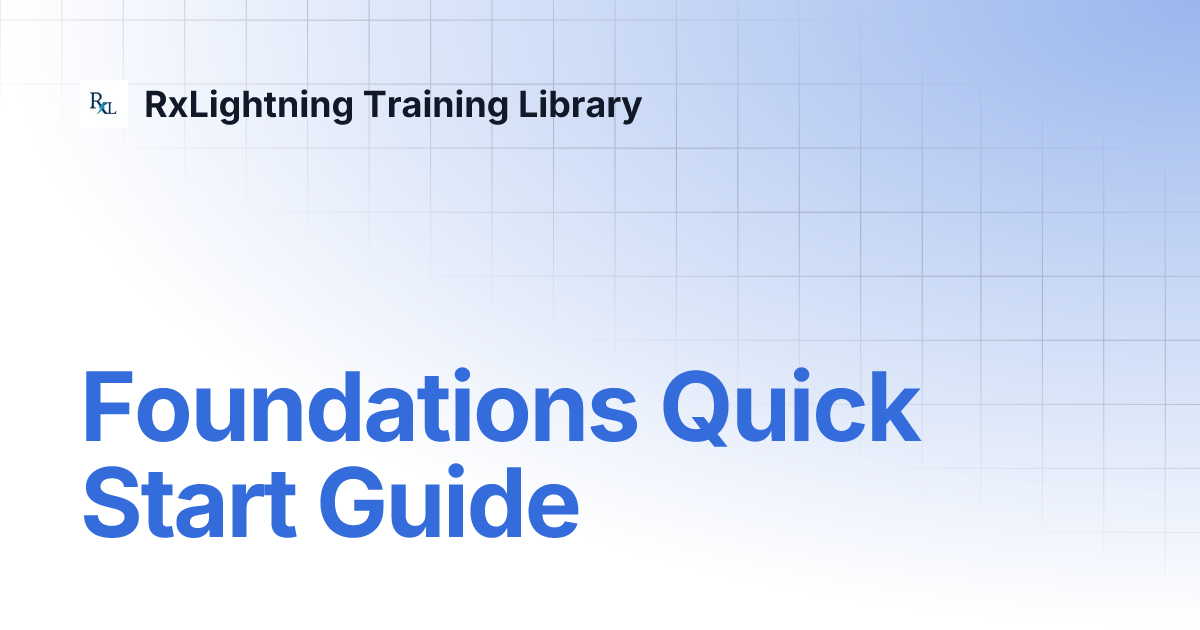 Foundations Quick Start Guide | RxLightning Training Library