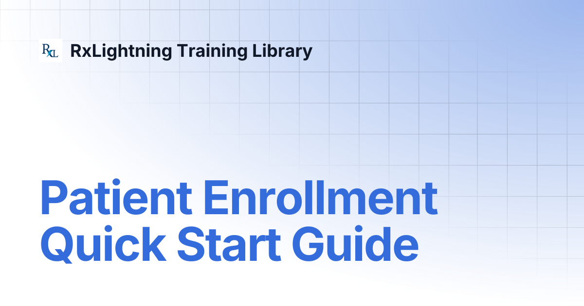 Patient Enrollment Quick Start Guide | RxLightning Training Library