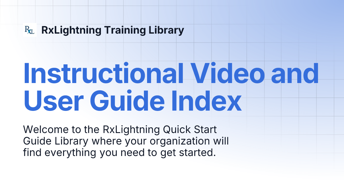 Instructional Video and User Guide Index | RxLightning Training Library